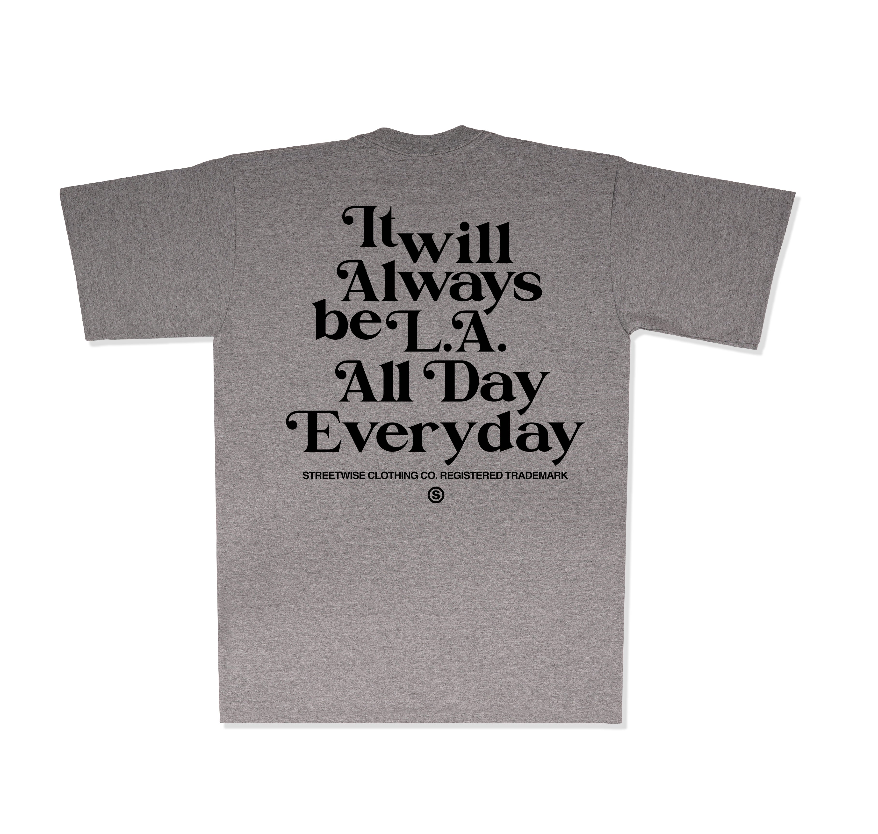 ALWAYS L.A. T-Shirt (Grey) – Streetwise Clothing